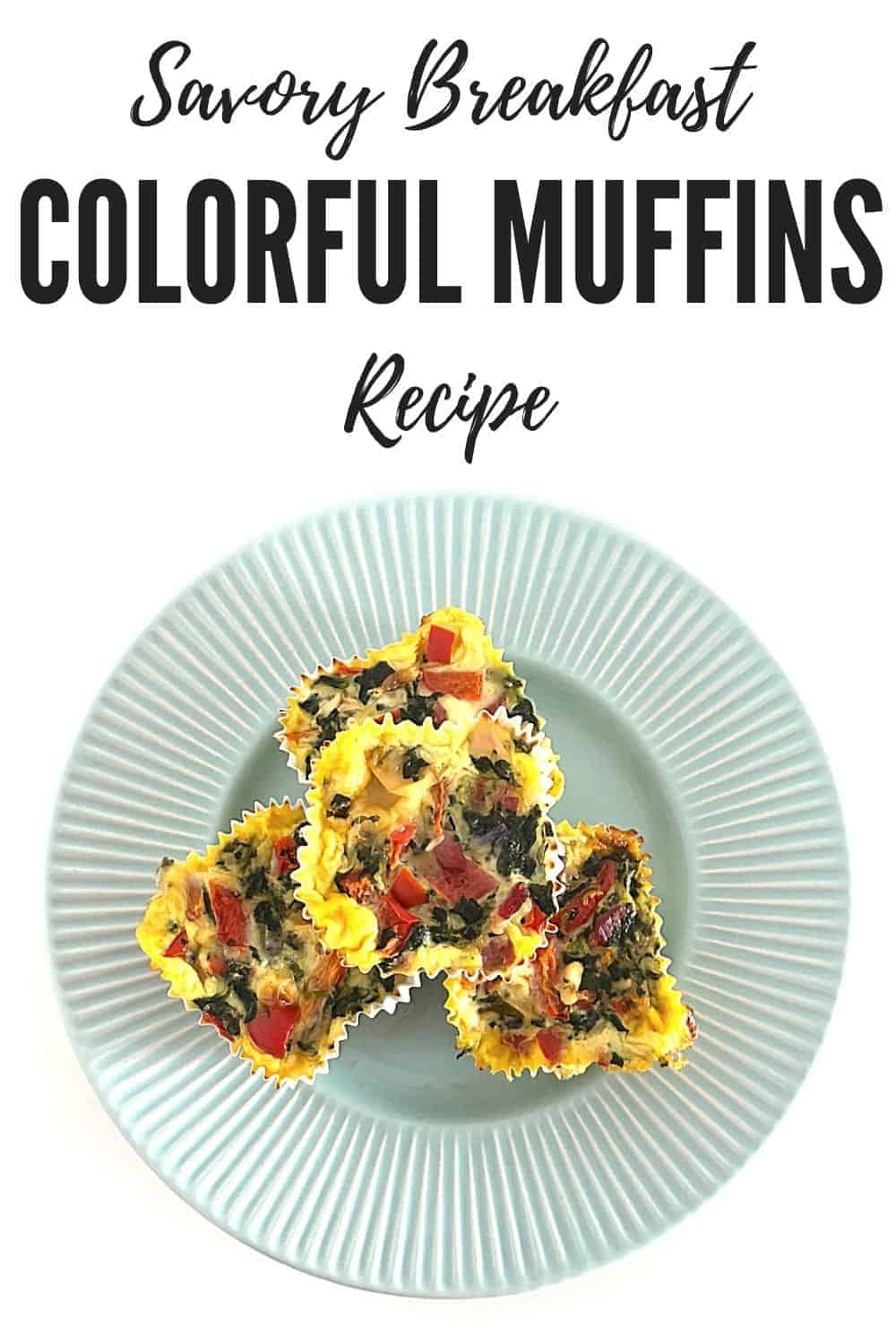 Easy Colorful Breakfast Muffins Recipe Ready In 30 Minutes!