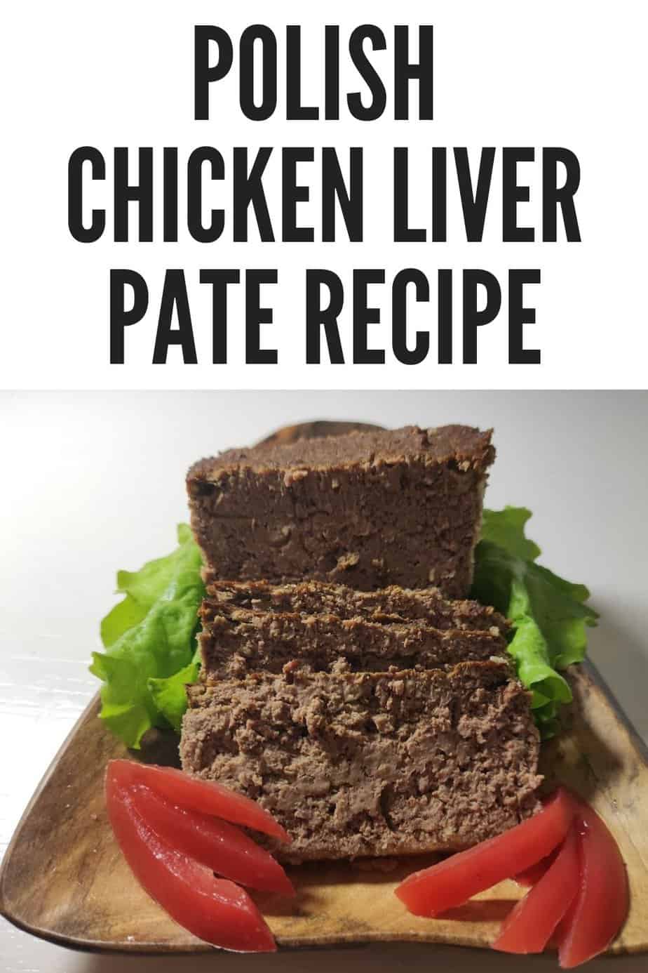 Polish Chicken Liver Pate Recipe - Pasztet Z Wątróbek - Polish Foodies