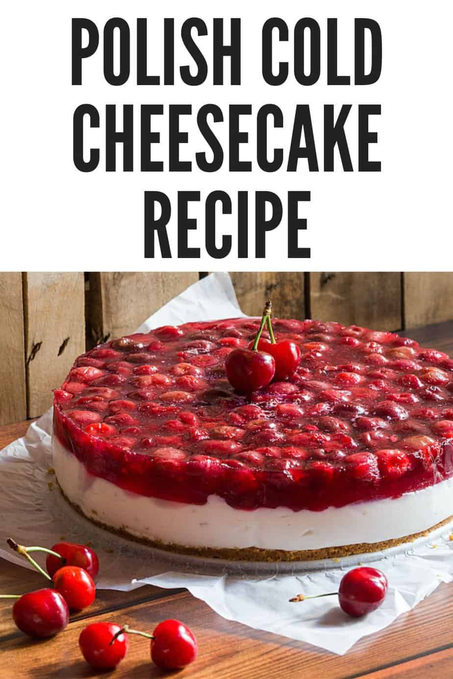 Polish Cold Cheesecake Recipe - Sernik na Zimno - Polish Foodies