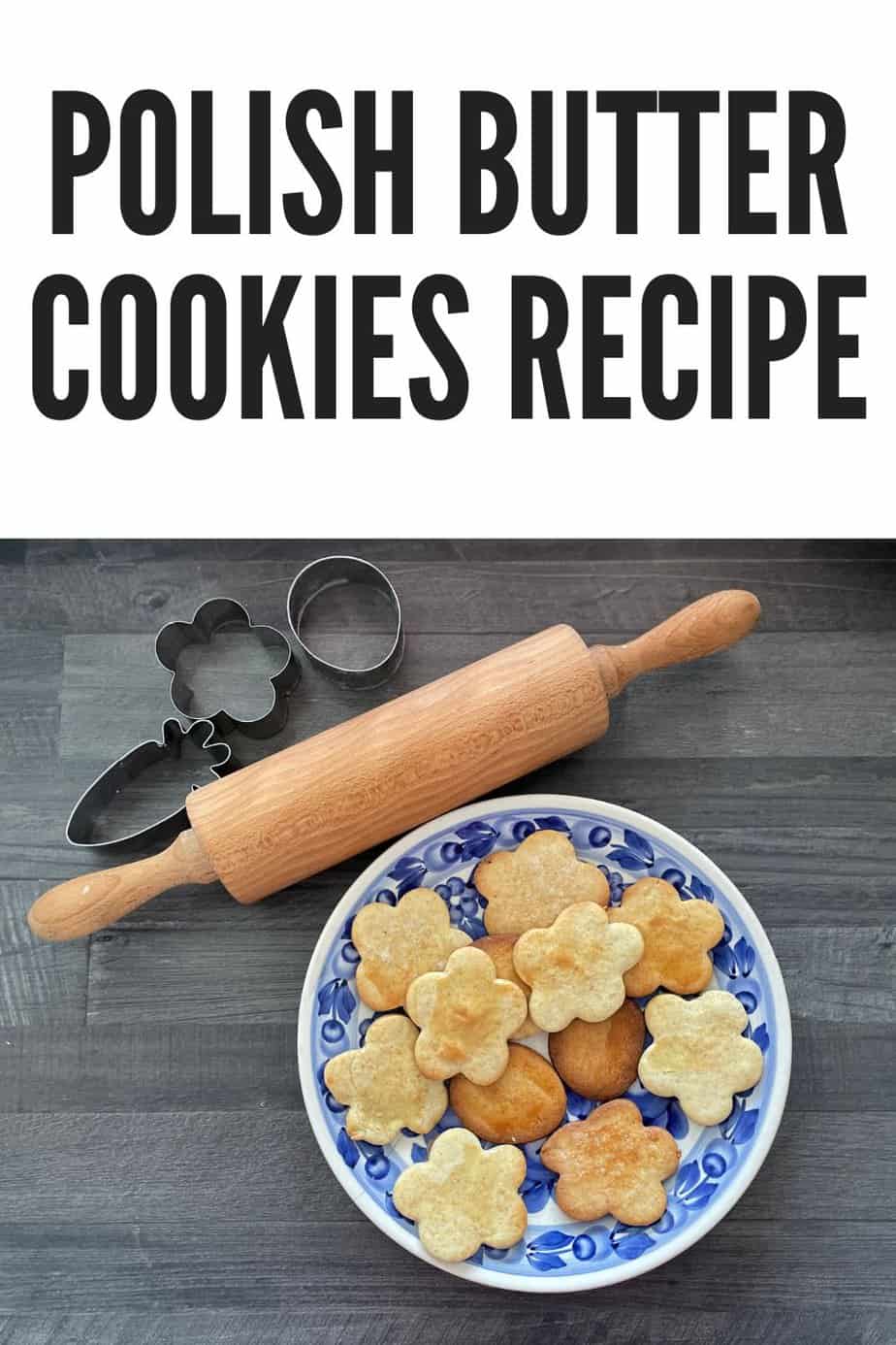 Polish Butter Cookies | Authentic Babcia's Recipe